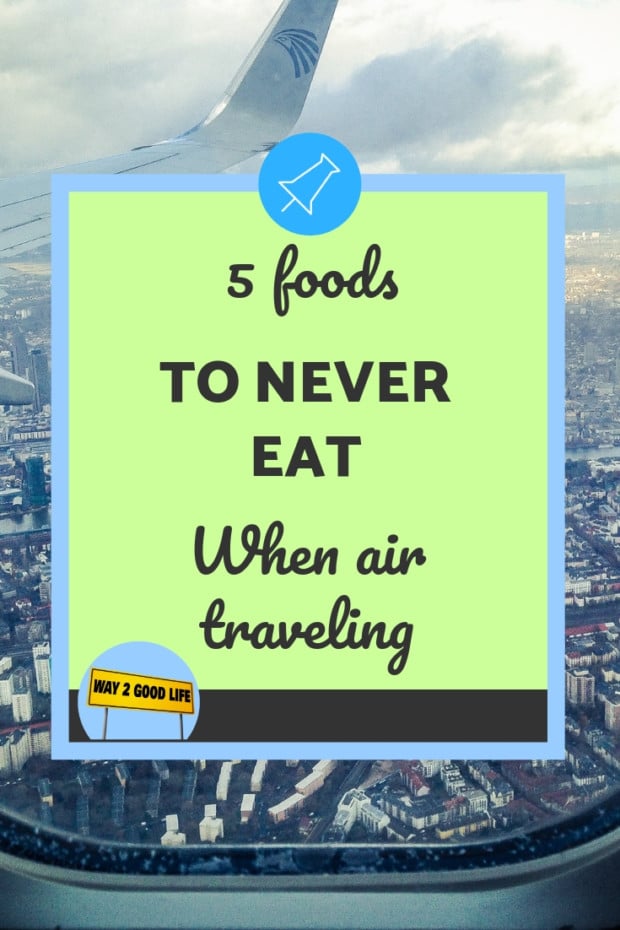 5 Foods to Never Eat When You’re Traveling By Air