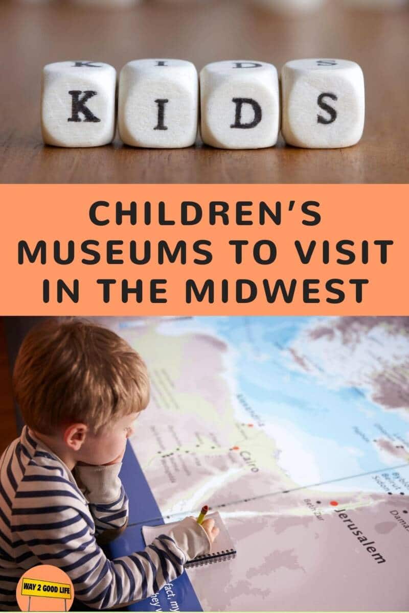 Awesome Children’s Museums To Visit In The Midwest